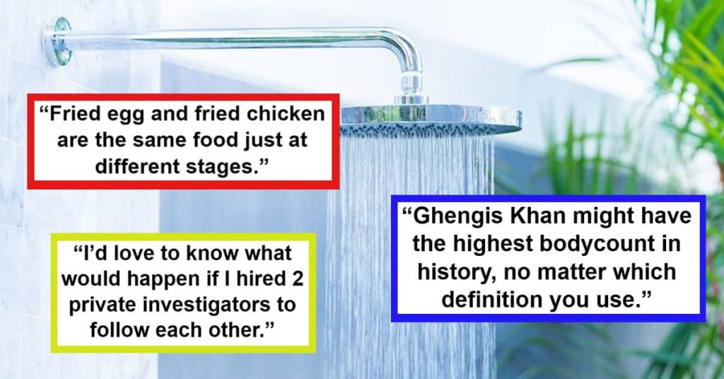 46 Hilarious Shower Thoughts That Are Weirdly Insightful
