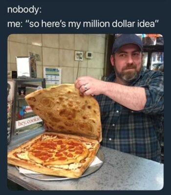 25 Funny Pizza Memes Fresher Than A Hot Slice Right Out Of The Oven