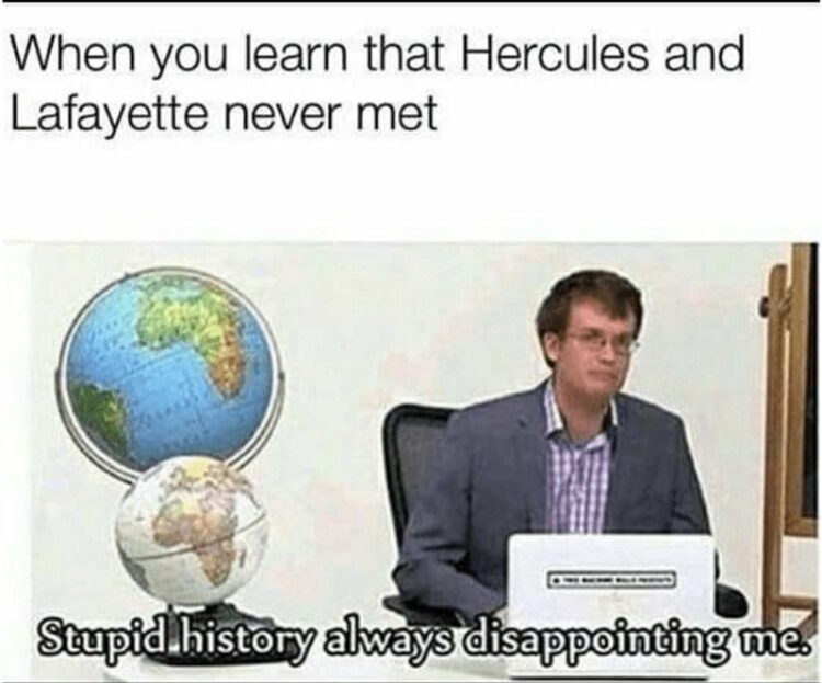 30+ Funny "Hamilton" Memes For Fans Of The Musical Who Want To Talk ...