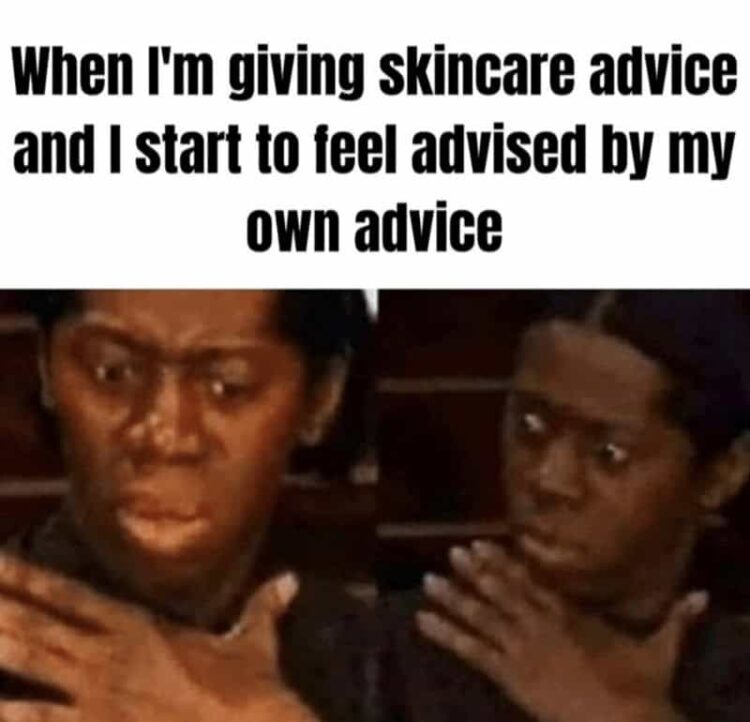20+ Funny Skincare Memes To Work Into A Lather And Rub All Over Your Body