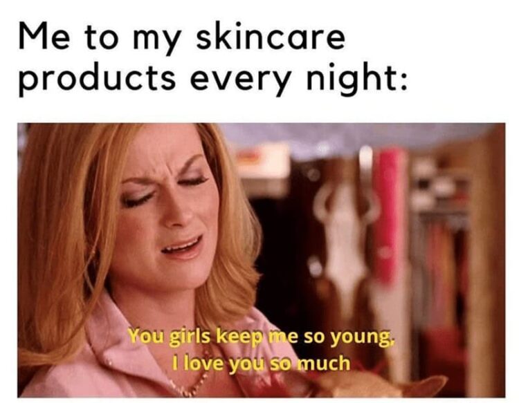 20+ Funny Skincare Memes To Work Into A Lather And Rub All Over Your Body