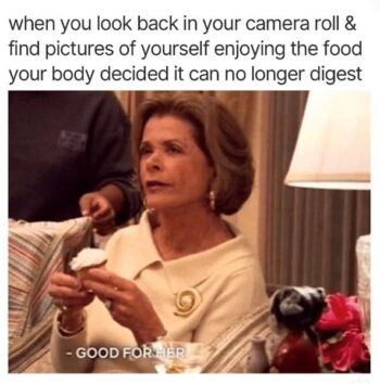 30 Funny Memes For Girlies Who Get A Tummy Ache No Matter What They Eat