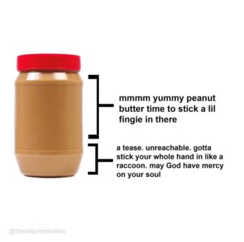 25+ Memes For Peanut Butter Lovers Who Know Peanut Butter Pairs Well ...